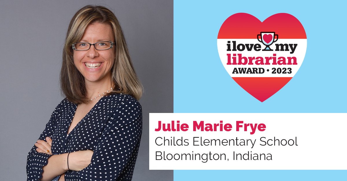 Julie Marie Frye - I Love Libraries